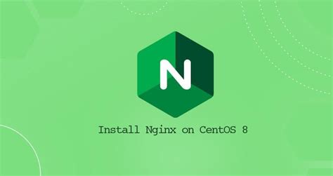 How To Install Nginx On Centos Linuxize