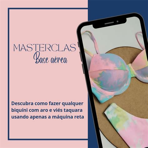 Masterclass Base Aérea Aprenda Aplicar Viés Taquara Na Maquina Reta Biquíni Molhado Moda