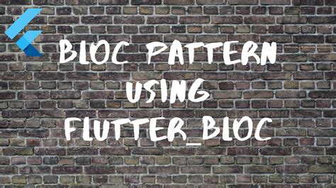 Implementing Bloc Pattern Using Flutterbloc By Piyush Sinha Flutter Community Medium