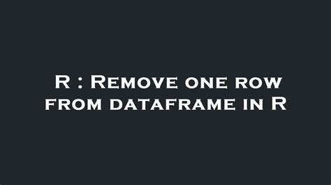 Remove One Row From Dataframe Python Catalog Library