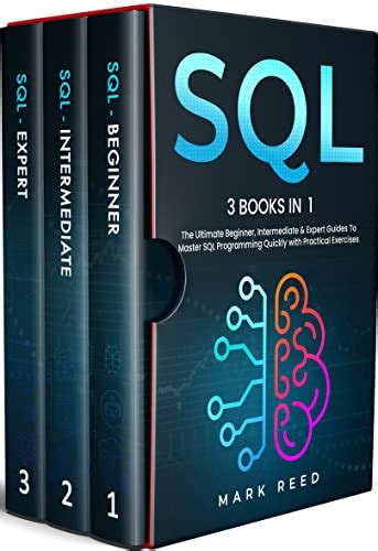 sql 3 books 1 the ultimate beginner intermediate and expert guides to master sql programming