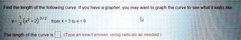 solved find the length of the following curve if you have a grapher you may want to graph the