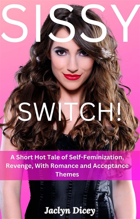 SISSY SWITCH A Short Hot Tale Of Self Feminization Revenge With