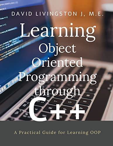 learning object oriented programming through c a beginner s guide for learning oop by david