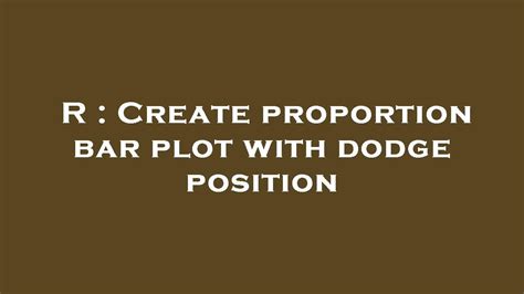 R Create Proportion Bar Plot With Dodge Position Youtube