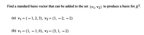 find a standard basis vector that can be added to the… solvedlib