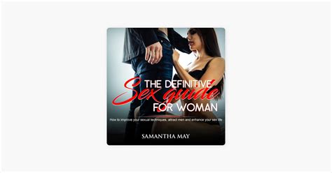 ‎the definitive sex guide for women how to improve your sexual techiniques attract men and