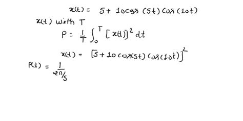 solved determine the power and the rms value of the following signals x t 5 10cos 5t cos 10t