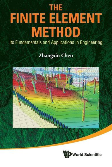 finite element method the its fundamentals and applications in engineering john zhangxin