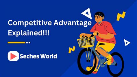 Competitive Advantage Explained YouTube