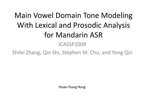 ppt main vowel domain tone modeling with lexical and prosodic analysis for mandarin asr