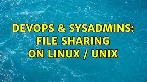 DevOps SysAdmins File Sharing On Linux Unix 2 Solutions YouTube
