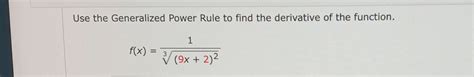 solved use the generalized power rule to find the derivative
