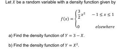 solved let x be a random variable with a density function
