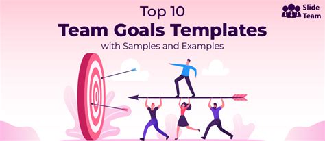 Top 10 Team Goals Templates With Samples And Examples