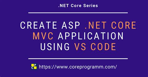 create asp core mvc application using vs code coreprogram