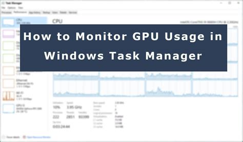 how to monitor gpu usage in the windows task manager era20tech