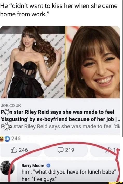 He Didnt Want To Kiss Her When She Came Home From Work Jok Couk Pin Star Riley Reid Says She