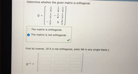 solved determine whether the given matrix is orthogonal 2 3