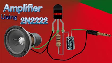 2N2222 AMPLIFIER HOW TO MAKE AMPLIFIER USING 2N2222 TRANSISTOR