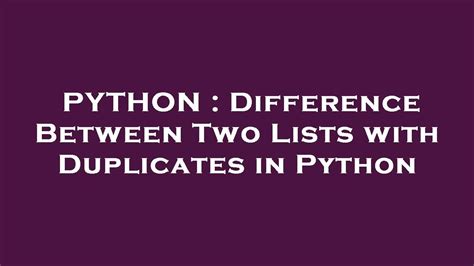 PYTHON Difference Between Two Lists With Duplicates In Python YouTube