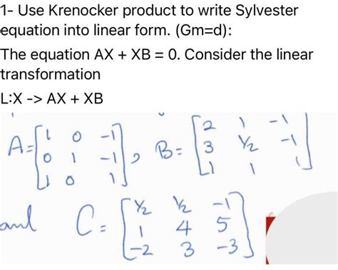 solved using the kronecker product notation and the