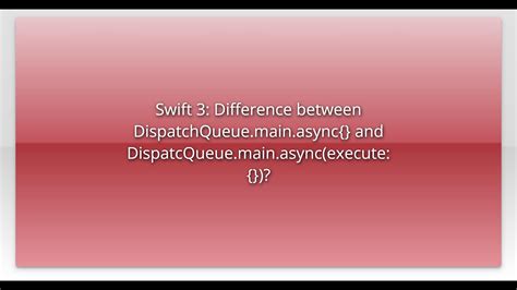 swift 3 difference between dispatchqueue main async{} and dispatcqueue main async execute