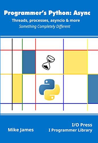 programmer s python async threads processes asyncio and more something completely different