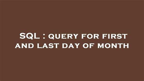 SQL Query For First And Last Day Of Month YouTube