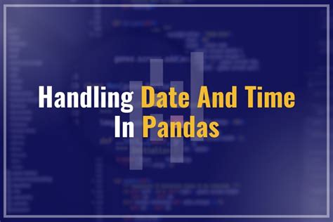 Handling Date And Time In Pandas 1stepGrow