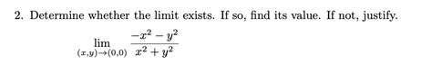 [solved] 2 determine whether the limit exists if so find its value course hero