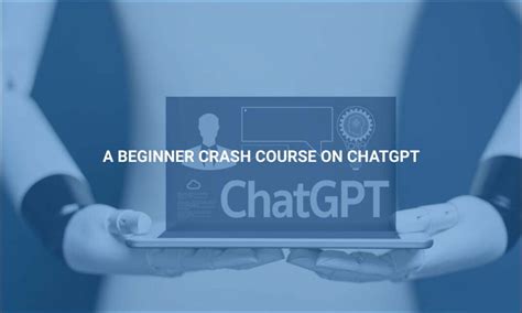A Beginner Crash Course On ChatGPT Alpha Academy