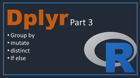 dplyr in r part 3 [ group by mutate distinct if else ] youtube