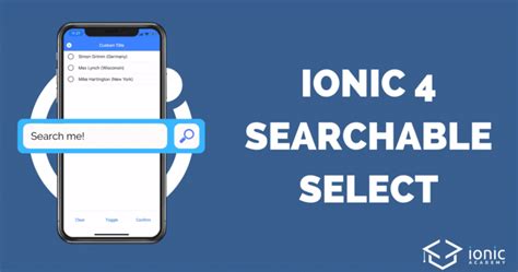 ionic searchable select component customisation [v4] ionic academy learn ionicionic academy