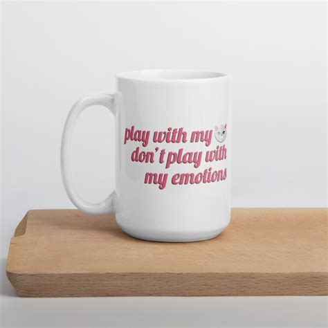 Play With My Pussy Dont Play With My Emotions Ceramic Etsy