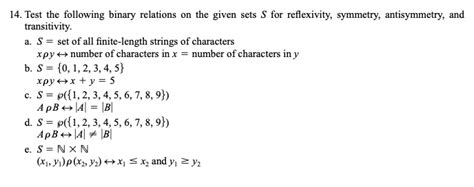 solved 14 test the following binary relations on the given sets for reflexivity symmetry
