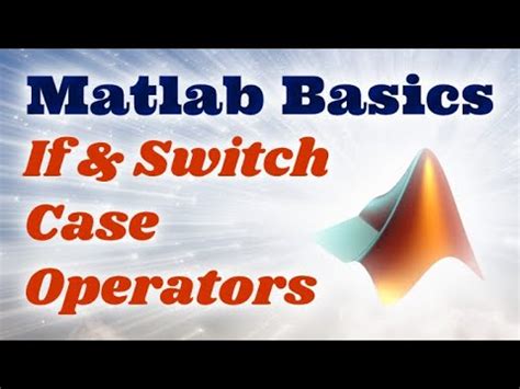 Matlab Basics Ep 4 If And Switch Case Conditions YouTube