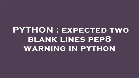 PYTHON Expected Two Blank Lines Pep8 Warning In Python YouTube