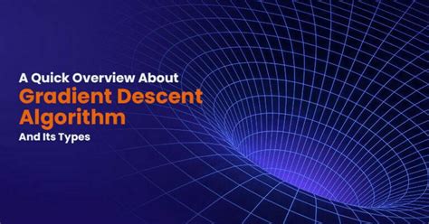 a quick overview about gradient descent algorithm and its types