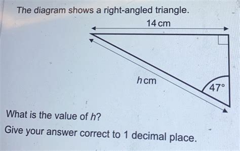 solved the diagram shows a right angled triangle what is the value of h give your answer