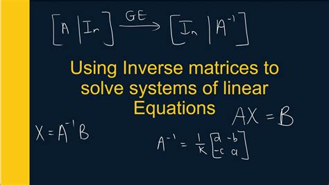 solving systems of linear equations using inverse matrices youtube