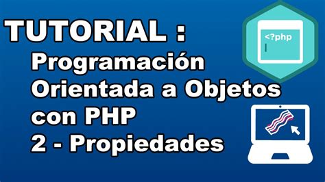 tutorial programación orientada a objetos con php propiedades youtube