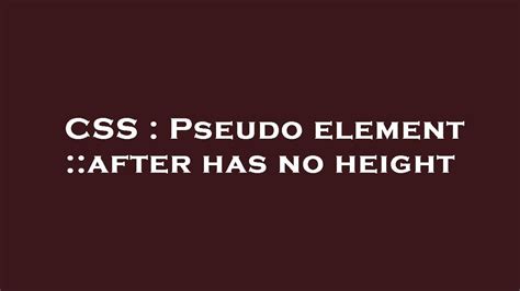 CSS Pseudo Element After Has No Height YouTube