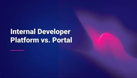internal developer platform vs internal developer portal what s the difference