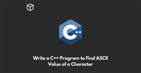 write a c program to find ascii value of a character programming cube