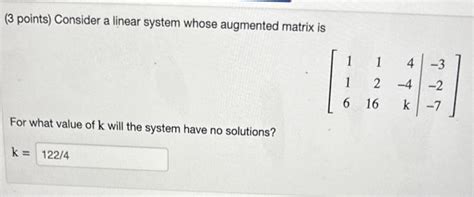 solved 3 points consider a linear system whose augmented
