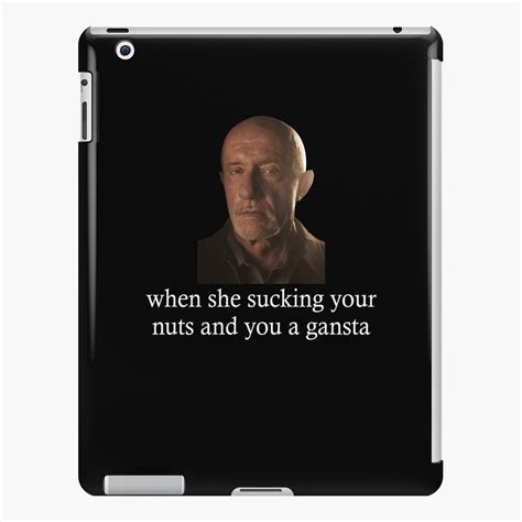 Funny Breaking Bad Mike Ehrmantraut Meme When She Sucking Your Nuts And You A Gangsta Trending