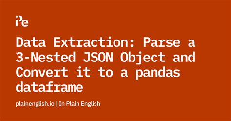 data extraction parse a 3 nested json object and convert it to a pandas dataframe