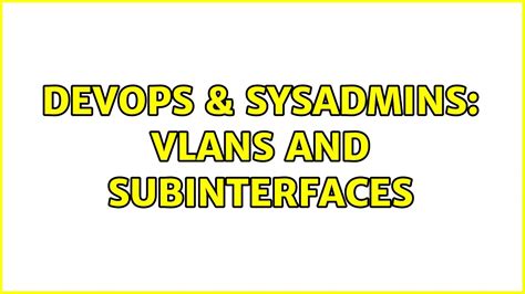 DevOps SysAdmins Vlans And Subinterfaces YouTube
