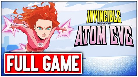 INVINCIBLE PRESENTS ATOM EVE Gameplay Walkthrough FULL GAME No